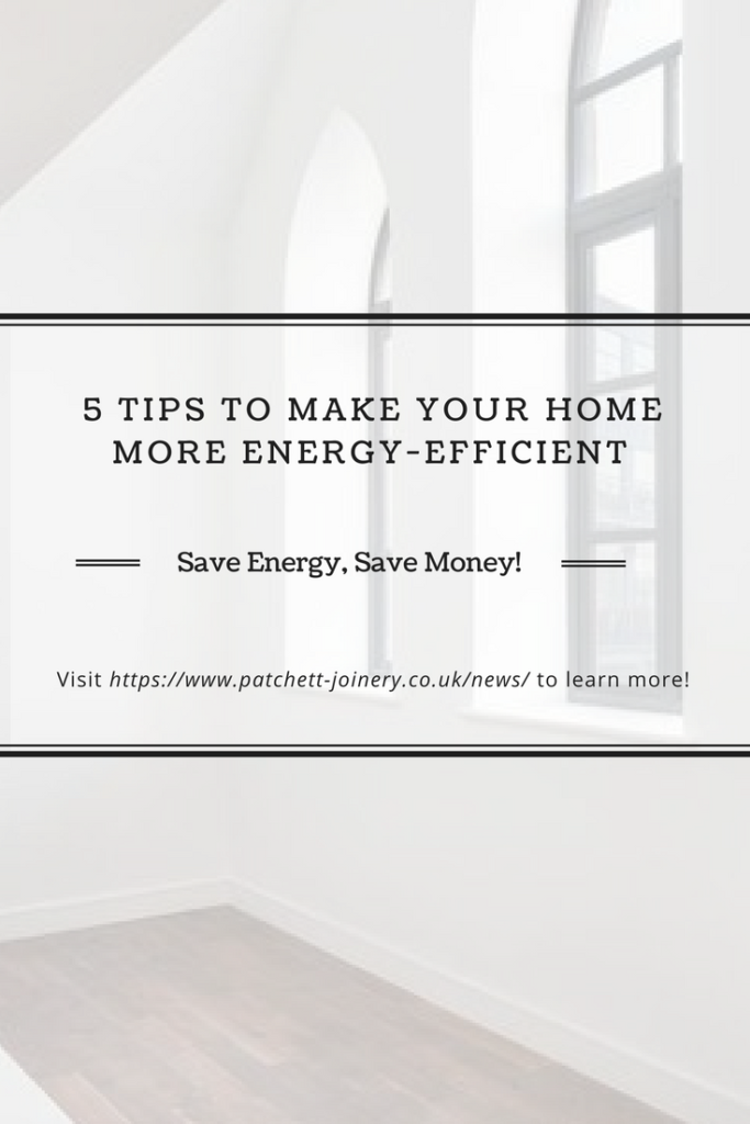 5 Must-Know Tips For a More Energy-Efficient Home
